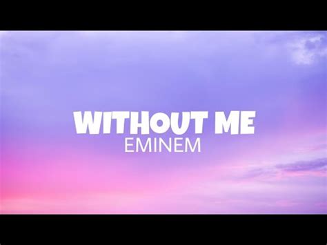 Without Me Eminem Lyrics Youtube