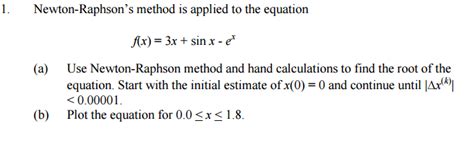 Solved Newton Raphsons Method Is Applied To The Equation