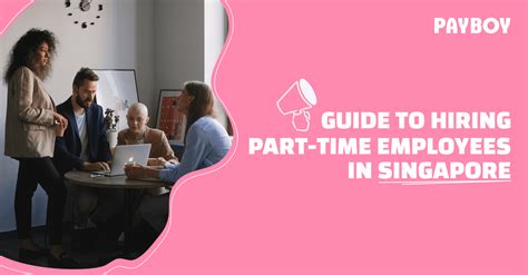 Guide To Hiring Part Time Employees In Singapore Payboy