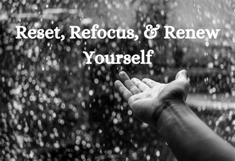 How To Reset Refocus And Renew Yourself To Get Your Life In The Right Direction Bollyjashan