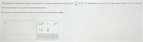 [solved] The Solubility In Hexane Of Organic Compound O Is