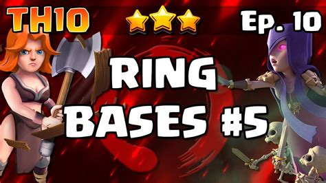 Th10 3 Star Attacks Episode 10 Ring Bases 5 Youtube