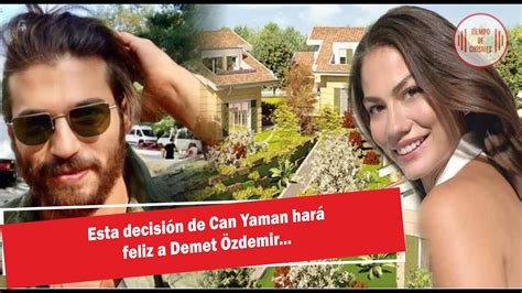 Esta decisión de Can Yaman hará feliz a Demet Özdemir YouTube