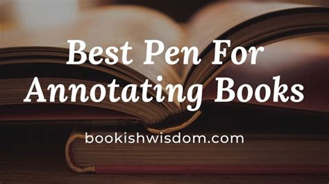 Best Pen For Annotating Books A Comprehensive Guide