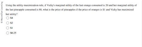 Using The Utility Maximization Rule If Vickys StudyX