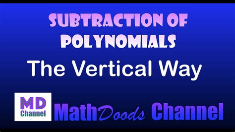 Subtraction Of Polynomials Vertically Youtube