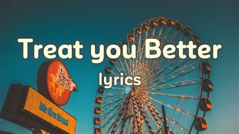 Shawn Mendes Treat You Better Lyrics YouTube