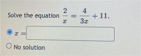 Solved Solve The Equation 2x 43x 11x No Solution