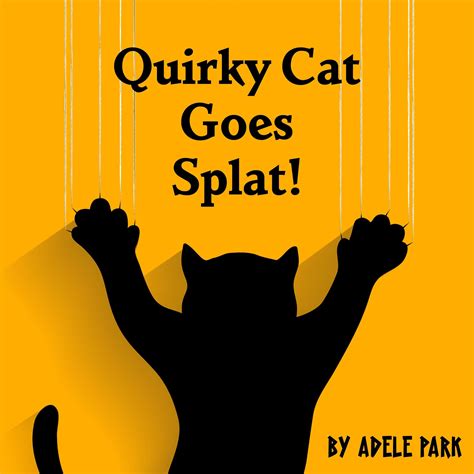 Quirky Cat Goes Splat Audiobook Listen Instantly