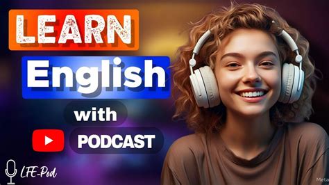 English Podcast Podcast To Improve English Speaking Learn English