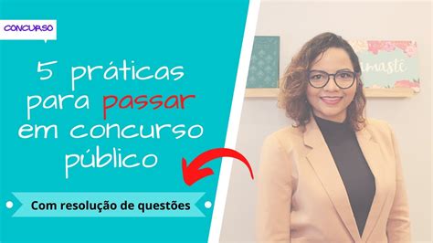 5 Práticas Para Passar Em Concurso PÚblico Youtube
