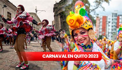 Carnaval en Quito 2023 cuándo es y cuál es la programación del
