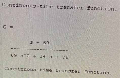 Solved Continuous Time Transfer Function G 369