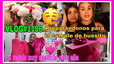 VLOG 1186PREPARANDONOS PARA EL PARTY DE VALERIAUN REGALO MUY ESPECIAL PARA ELLA YouTube