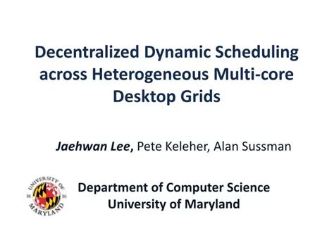 Ppt Decentralized Dynamic Scheduling Across Heterogeneous Multi Core