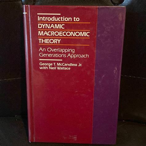 Introduction To Dynamic Macroeconomic Theory By George Mccandless Neil