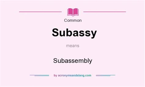 What Does Subassy Mean Definition Of Subassy Subassy Stands For Subassembly By What Does Subassy Mean Definition Of Subassy Subassy Stands For Subassembly By