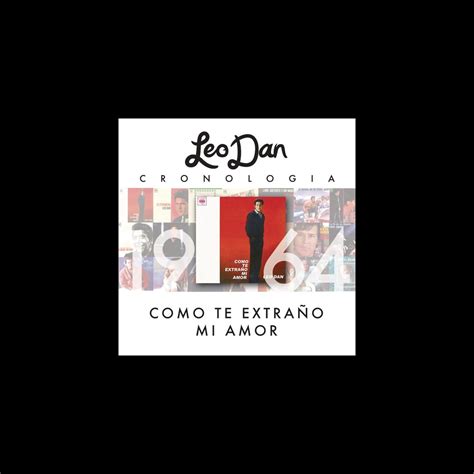 ‎leo Dan Cronología Como Te Extraño Mi Amor 1964 By Leo Dan On