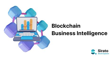 blockchain business intelligence with the deployment of any blockchain