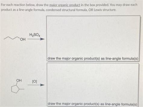 Solved For each reaction below, draw the major organic | Chegg.com