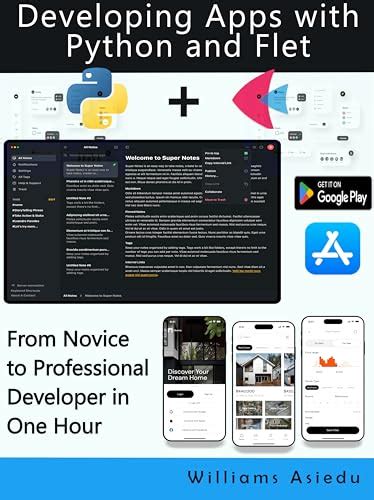 Developing Apps With Python And Flet From Novice To Professional Developer In One Hour By