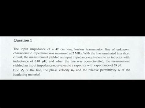 Solved Question The Input Impedance Of A Cm Long Lossless