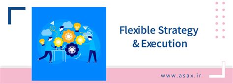 استراتژی باید منعطف باشد،‌ اجرایش هم همین‌طور بلاگ آسا