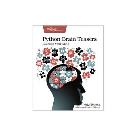 Python Brain Teasers Exercise Your Mind Miki Tebeka Emagro