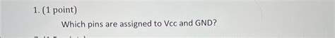 Solved Point Which Pins Are Assigned To VCc And GND Chegg