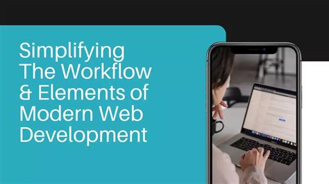 Simplifying The Workflow And Elements Of Modern Web Development