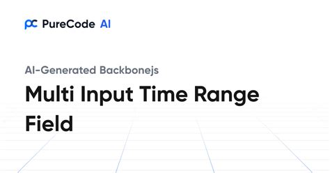 Build Backbonejs Multi Input Time Range Field With Ai