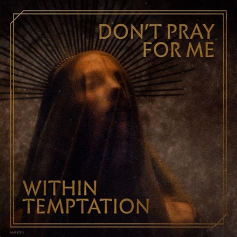 Within Temptation Dont Pray For Me Lyrics