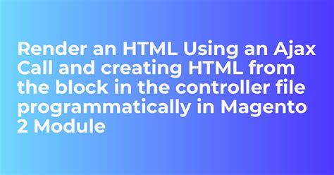 Ajax Call Block Rendreing Html