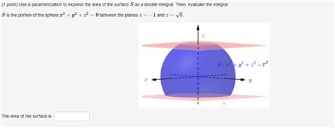solved 1 point use a parametrization to express the area