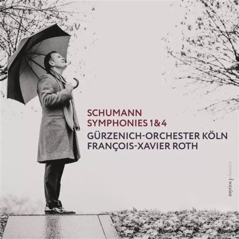 Schumann Symphonies Nos 1 And 4 Gürzenich Orch Köln Francois