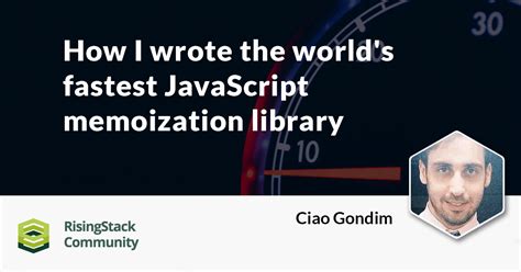How I Wrote The Fastest Javascript Memoization Library Risingstack Hashnode