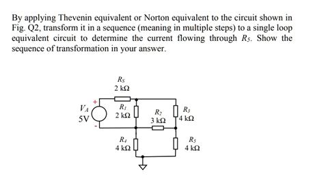 By Applying Thevenin Equivalent Or Norton Equivalent To The Circuit