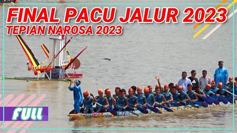 FULL FINAL PACU JALUR TELUK KUANTAN 2023 YouTube