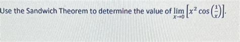 Solved Use The Sandwich Theorem To Determine The Value Of Chegg