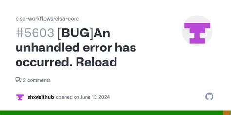 BUG An Unhandled Error Has Occurred Reload Issue 5603 Elsa