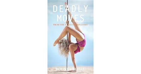 Deadly Moves By Rodney Riesel