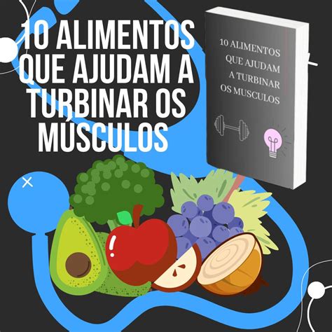 10 Alimentos Que Ajudama Turbinar Os Musculos Noor Alsayyed Hot