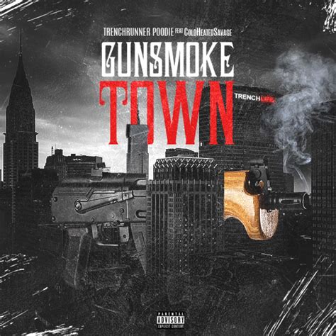 Gun Smoke Town feat Coldheartedsavage Trenchrunner Poodie 单曲 网易云音乐