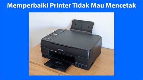 Cara Memperbaiki Printer Yang Tidak Mau Mencetak Dengan Mudah