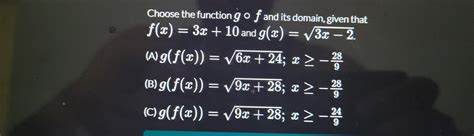 Solved Choose The Function G O F And Its Domain Given That Fx