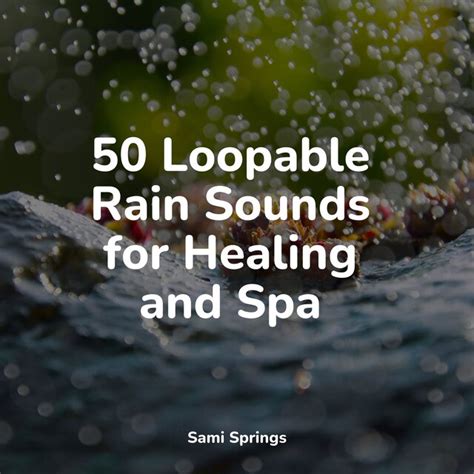 Loopable Rain Sounds For Healing And Spa By Calm Down On TIDAL