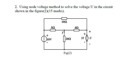 Solved 2 Using Node Voltage Method To Solve The Voltage U