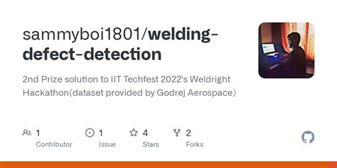 Github Sammyboi Welding Defect Detection Nd Prize Solution To Iit Techfest S