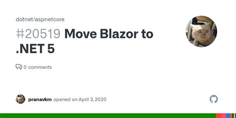 Move Blazor To Net 5 · Issue 20519 · Dotnetaspnetcore · Github