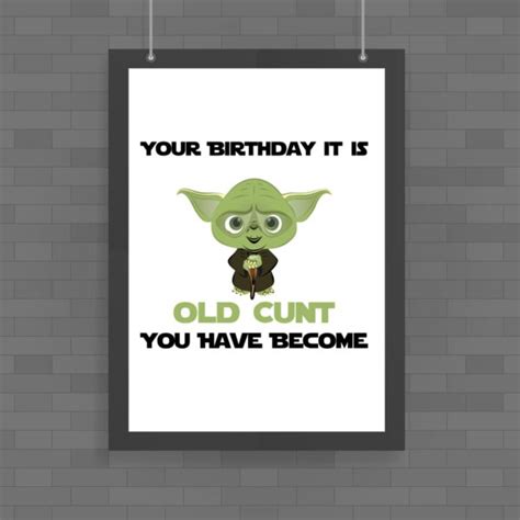 Your Birthday It Is Poster Rude Posters Slightly Disturbed